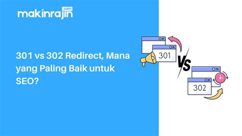 301 Vs 302 Redirect Mana Yang Paling Baik Untuk Seo