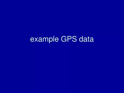Ppt Example Gps Data Powerpoint Presentation Free Download Id