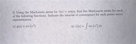 Solved Using The Maclaurin Series For F X Sin X ﻿find The