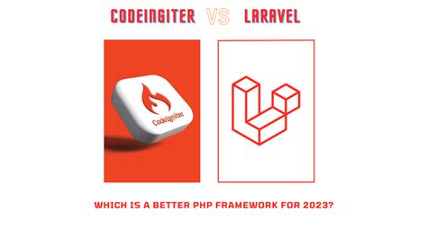 Codeigniter Vs Laravel Which One To Choose In 2023 Nyusoft