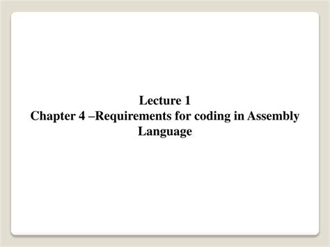 Ppt Lecture 1 Chapter 4 â€“requirements For Coding In Assembly