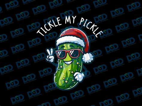 Png Only Tickle My Pickle Png Funny Christmas Xmas Pickle Santa Png
