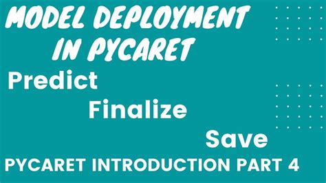 Pycaret Introductionpart 4 Model Deploymentpredictfinalize And