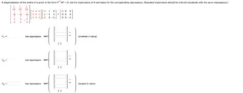 Solved A Diagonalization Of The Matrix A Is Given In The
