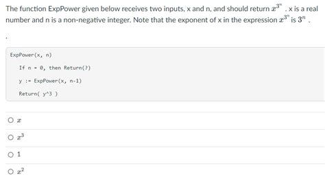 Solved The Function Exppower Given Below Receives Two