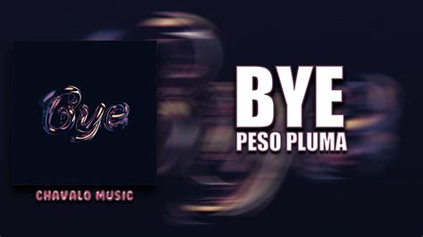 Peso Pluma Bye Letra Lyrics Youtube