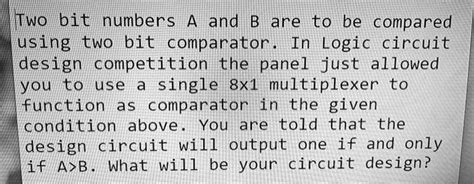 Solved Two Bit Numbers A And B Are To Be Compared Using A Two Bit