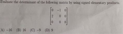 Solved Evaluate The Determinant Following Matrix By Using