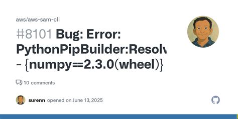 Bug Error Pythonpipbuilderresolvedependencies Numpy230wheel · Issue 8101 · Awsaws