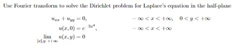 solved use fourier transform to solve the dirichlet problem