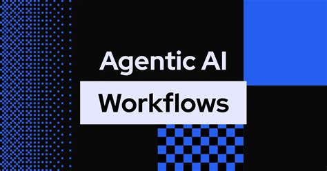 What Are Agentic Ai Workflows