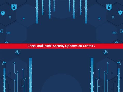 Check And Install Security Updates On Centos 7 With Easy Steps