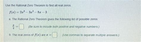 Solved Use The Rational Zero Theorem To Find All Real Zeros