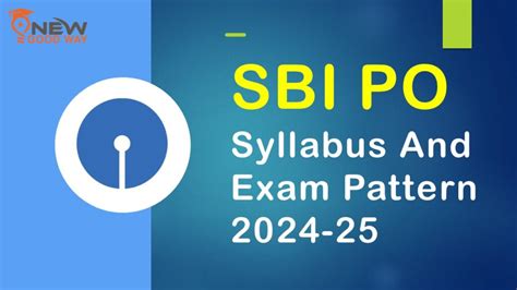 Sbi Po Syllabus And Exam Pattern For Prelims And Mains 2025 New Good Way