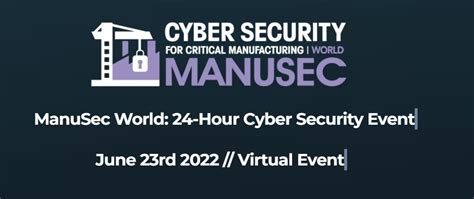 Manusec World 2022 Cyber Security For Critical Manufacturing Infosecmap