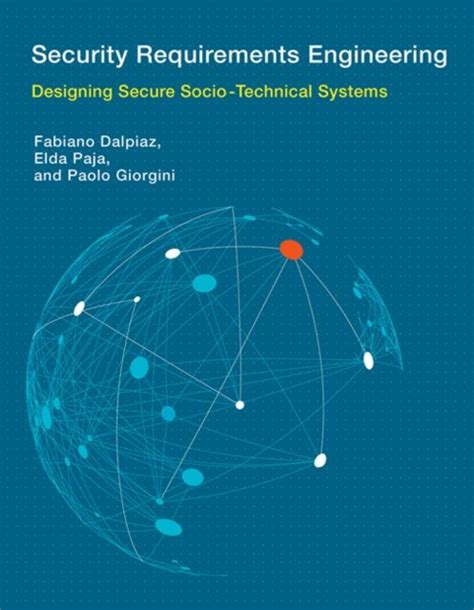Security Requirements Engineering Designing Secure Socio Technical