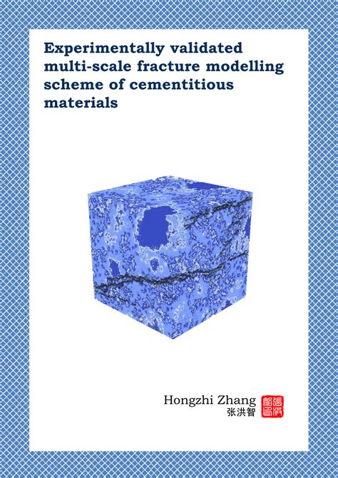 Pdf Experimentally Validated Multi Scale Fracture Modelling Scheme Of Cementitious Materials