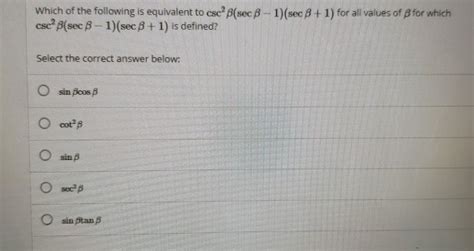 Solved Which Of The Following Is Equivalent To EscB Sec Csc Chegg Com