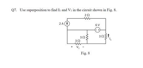 solved q7 ﻿use superposition to find i1 ﻿and v1 ﻿in the