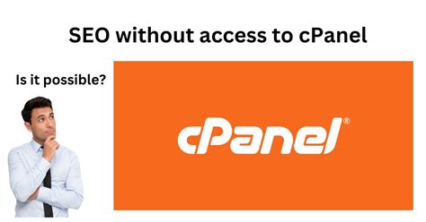 Can You Do Seo Without Access To Cpanel Seo Cares