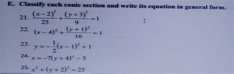 solved e classify each conic section and write its equation in general form 21 frac x 2