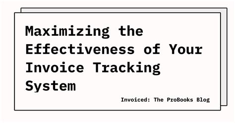 Maximizing The Effectiveness Of Your Invoice Tracking System Invoiced The Probooks Blog