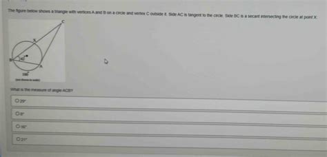 The Figure Below Shows A Triangle With Vertices A And B On A Circle And Vertex C Outside I [math]