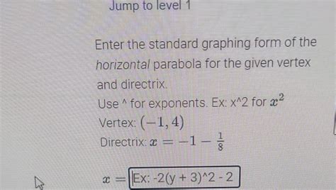 Jump To Level 1 Enter The Standard Graphing Form Of The Horizontal Parabola For The Given Vertex