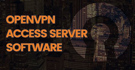 openvpn access server software openvpn