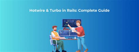 hotwire and turbo in rails complete guide 2025 railscarma