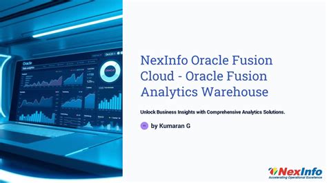 Ppt Nexinfo Oracle Fusion Cloud Oracle Fusion Analytics Warehouse Powerpoint Presentation