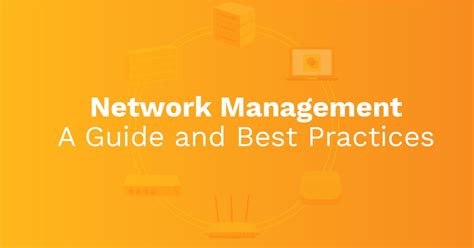 Network Management A Guide And Best Practices