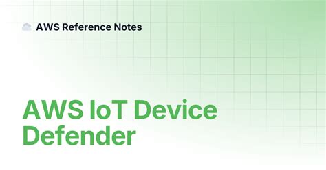 AWS IoT Device Defender AWS Reference Notes