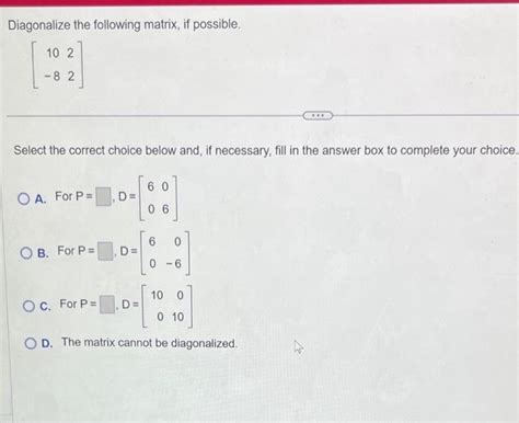 solved diagonalize the following matrix if possible