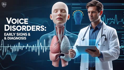 Voice Disorders Early Signs Causes And Modern Diagnostic Tools