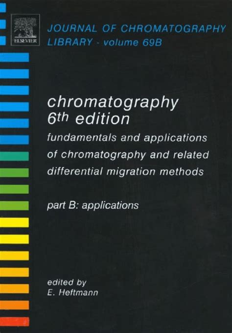 Free Download Chromatography Part B Applications 6th Edition Journal Of Chromatography Library