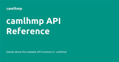 Camlhmp Api Reference Camlhmp