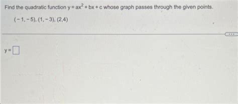 solved find the quadratic function y ax2 bx c ﻿whose graph