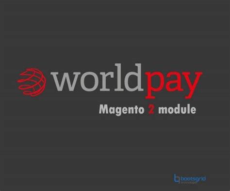 magento 2 worldpay payment module bootsgrid technologies