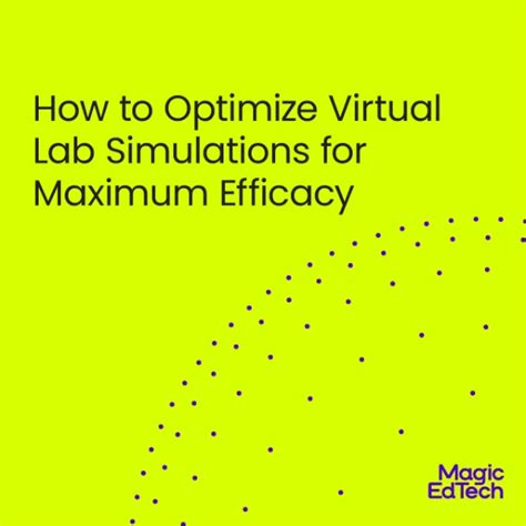 how to optimize virtual lab simulations for maximum efficacy