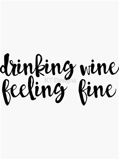 Drinking Wine Feeling Fine Sticker For Sale By Kt Designs Redbubble