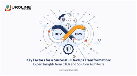 Key Factors For A Successful Devops Transformation Expert Insights From Ctos And Solution