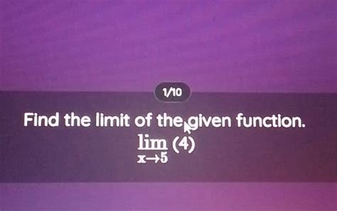 find the limit of the given function x 5 4