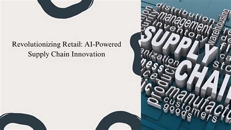 Revolutionizing Retail Ai Powered Supply Chain Innovation