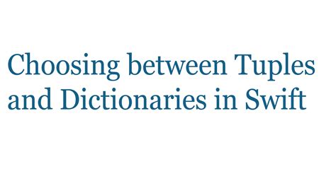 Choosing Between Tuples And Dictionaries In Swift By Shakhnoza Mirabzalova Dec 2024 Medium