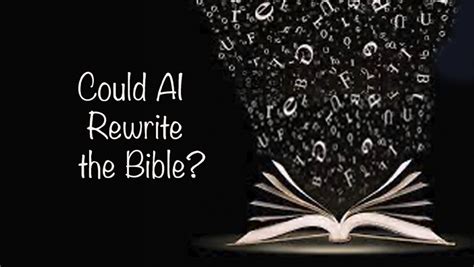 could ai artificial intelligence rewrite the bible reasons for hope jesus