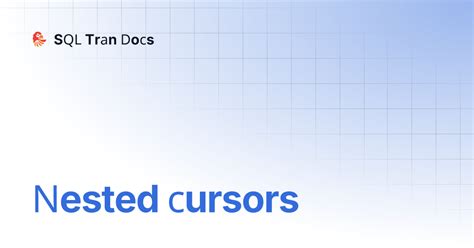 Nested Cursors Sql Tran Docs
