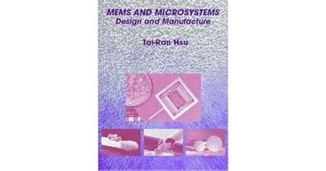 mems and microsystems design and manufacture by tai ran hsu