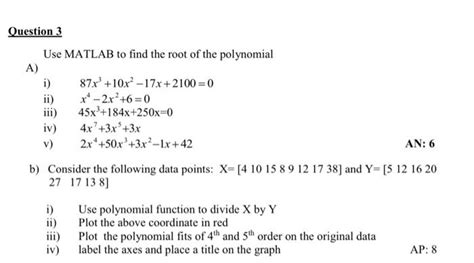 Solved Question 3 Use Matlab To Find The Root Of The