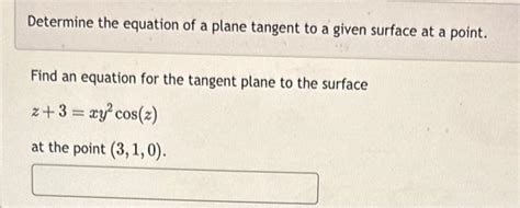 Solved Determine The Equation Of A Plane Tangent To A Given Chegg